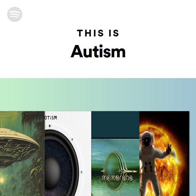 This Is Autism | Spotify Playlist
