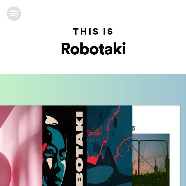 This Is Robotaki - playlist by Spotify | Spotify