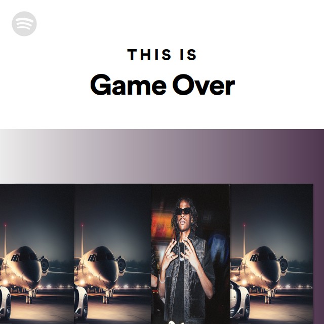 This Is Game Over | Spotify Playlist