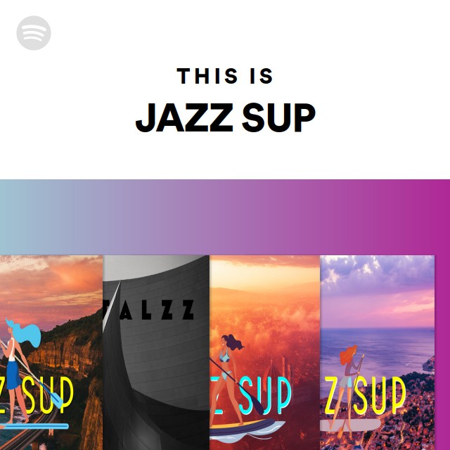 This Is JAZZ SUP - playlist by Spotify | Spotify