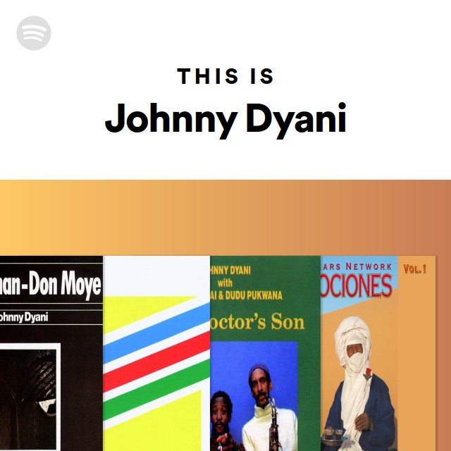 This Is Johnny Dyani - playlist by Spotify | Spotify