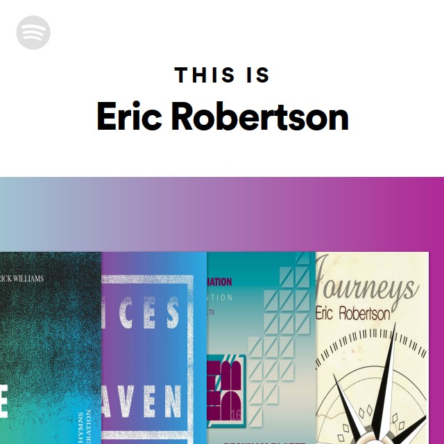 This Is Eric Robertson - playlist by Spotify | Spotify