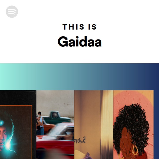 This Is Gaidaa - playlist by Spotify | Spotify