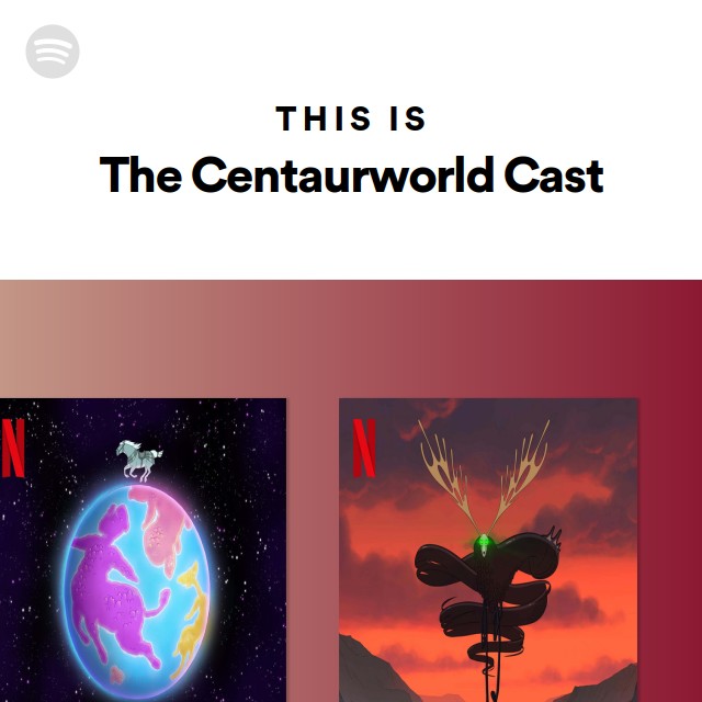 This Is The Centaurworld Cast | Spotify Playlist