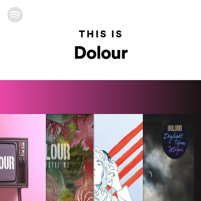 This Is Dolour - playlist by Spotify | Spotify