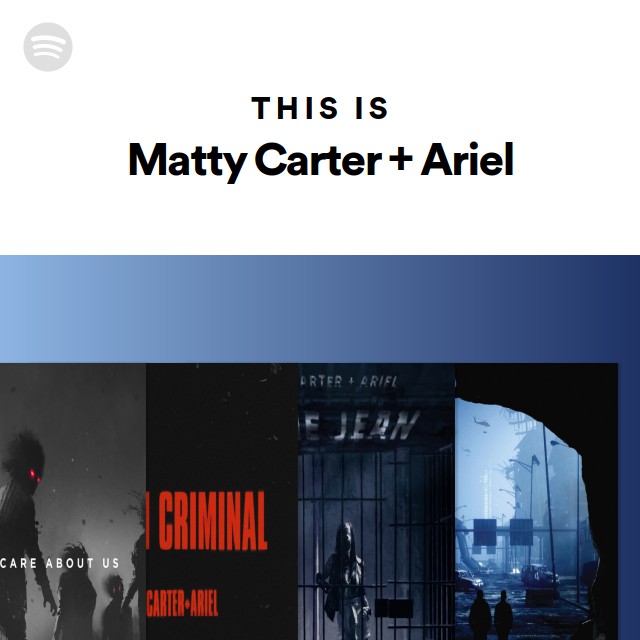 This Is Matty Carter + Ariel - playlist by Spotify | Spotify