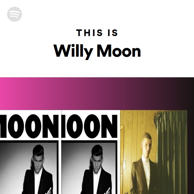This Is Willy Moon - playlist by Spotify | Spotify