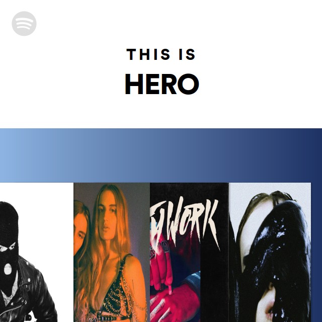 This Is HERO - playlist by Spotify | Spotify