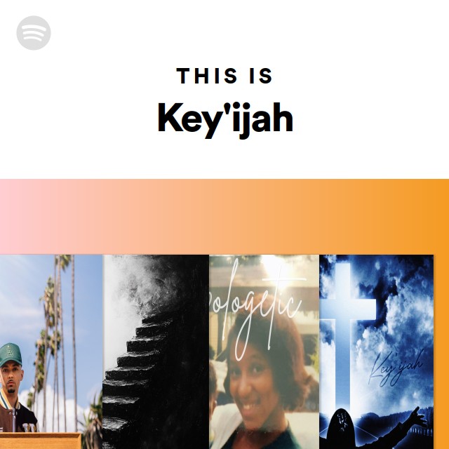 This Is Key'ijah | Spotify Playlist