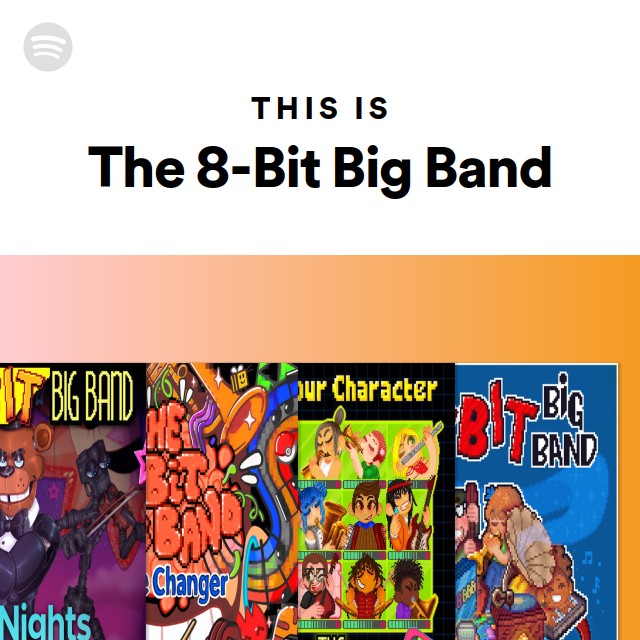 This Is The 8-Bit Big Band - playlist by Spotify | Spotify