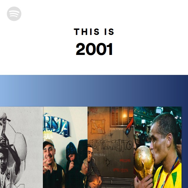 This Is 2001 | Spotify Playlist