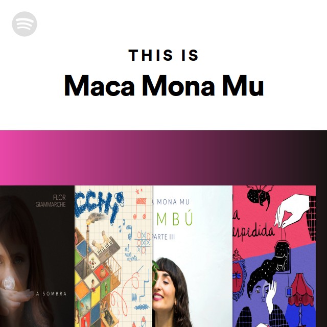This Is Maca Mona Mu - playlist by Spotify | Spotify