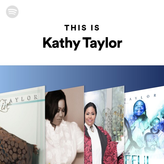 This Is Kathy Taylor - playlist by Spotify | Spotify