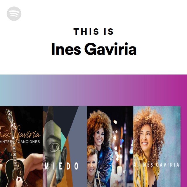 This Is Ines Gaviria | Spotify Playlist