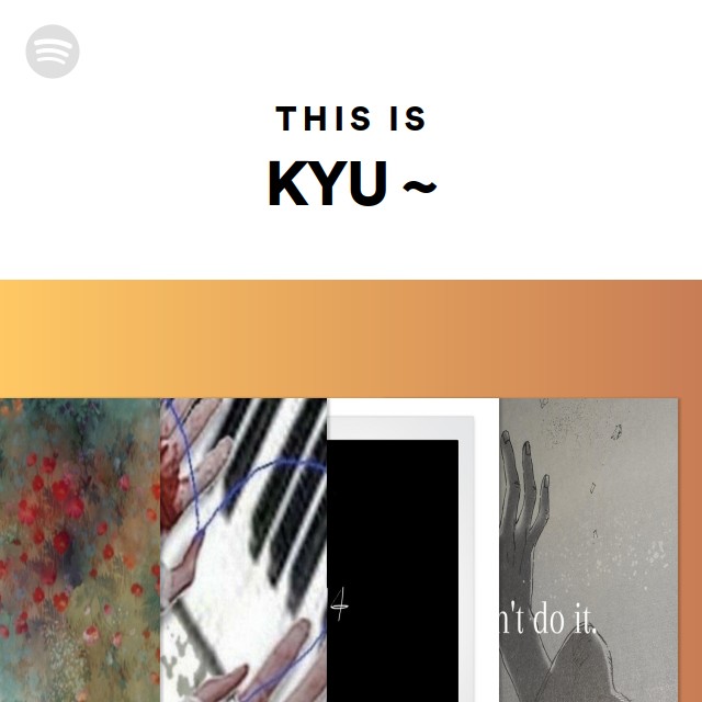 This Is KYU ~ - playlist by Spotify | Spotify