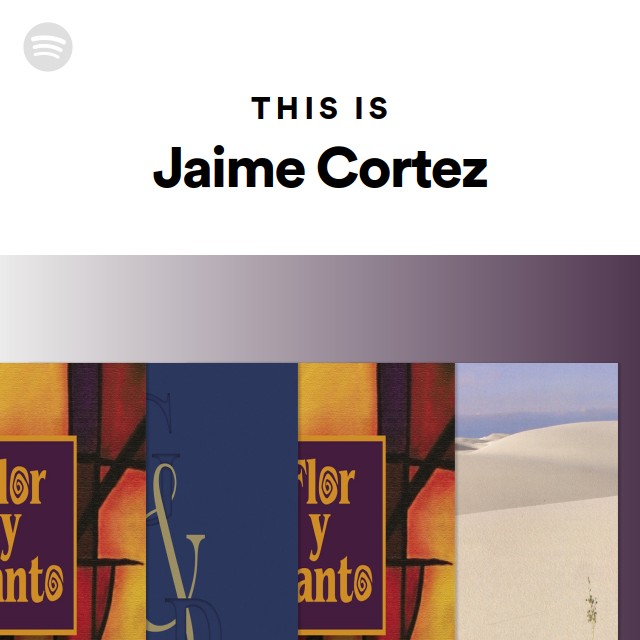 This Is Jaime Cortez - playlist by Spotify | Spotify