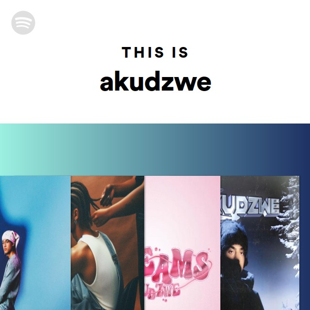 This Is akudzwe - playlist by Spotify | Spotify