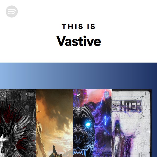 This Is Vastive - playlist by Spotify | Spotify