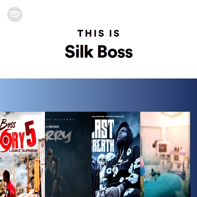 This Is Silk Boss - playlist by Spotify | Spotify