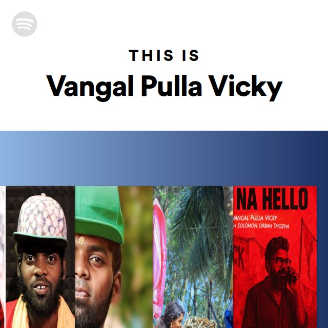 This Is Vangal Pulla Vicky | Spotify Playlist