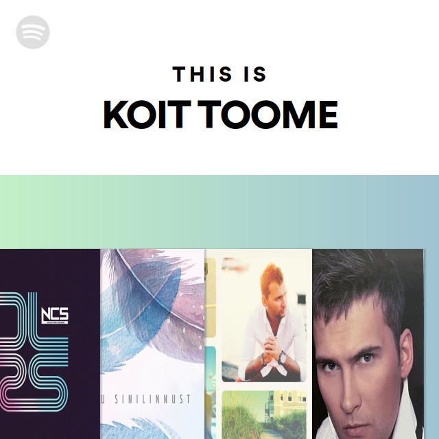 This Is KOIT TOOME - playlist by Spotify | Spotify