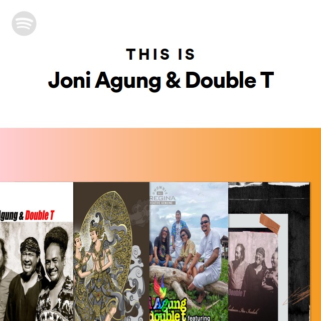 This Is Joni Agung & Double T - playlist by Spotify | Spotify