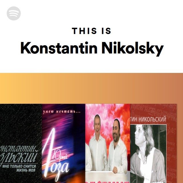 This Is Konstantin Nikolsky - playlist by Spotify | Spotify