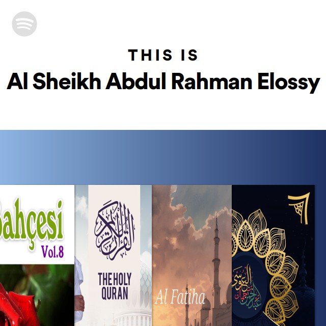 This Is Al Sheikh Abdul Rahman Elossy - playlist by Spotify | Spotify