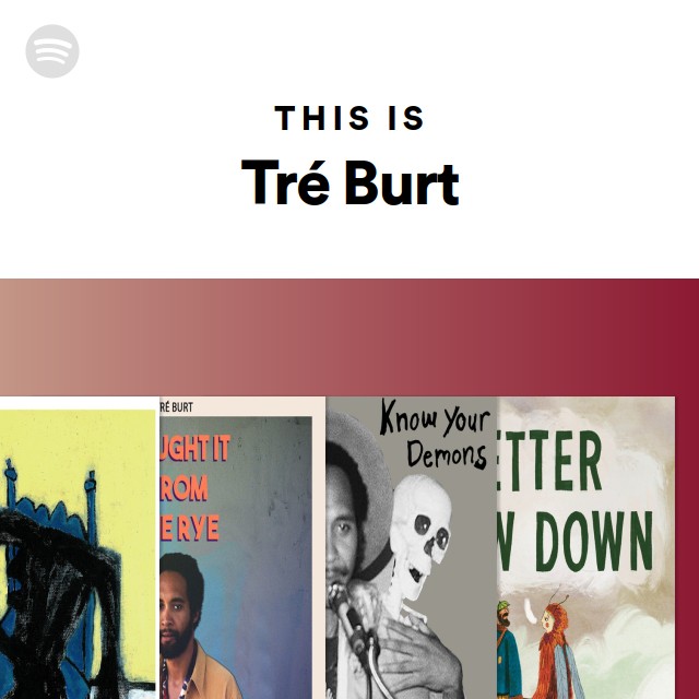 This Is Tré Burt - playlist by Spotify | Spotify