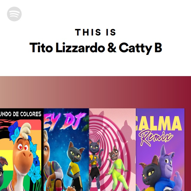This Is Tito Lizzardo & Catty B - playlist by Spotify | Spotify