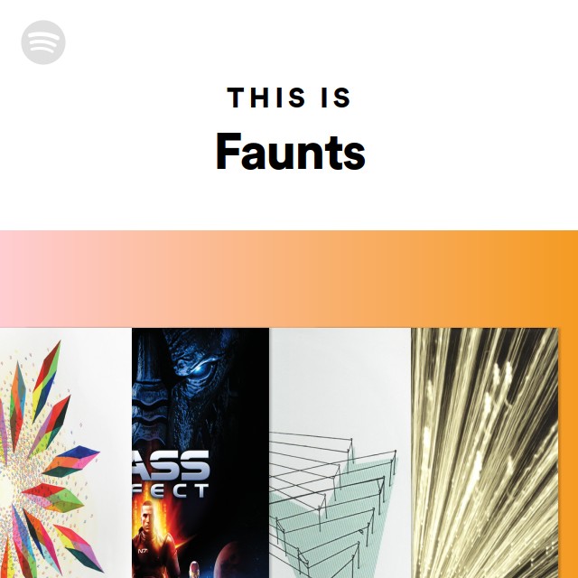 This Is Faunts | Spotify Playlist