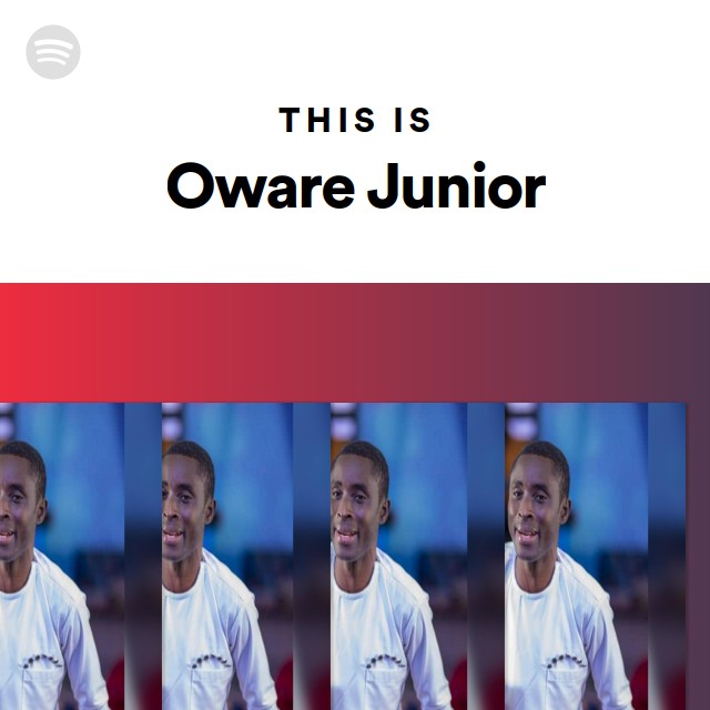 This Is Oware Junior - playlist by Spotify | Spotify