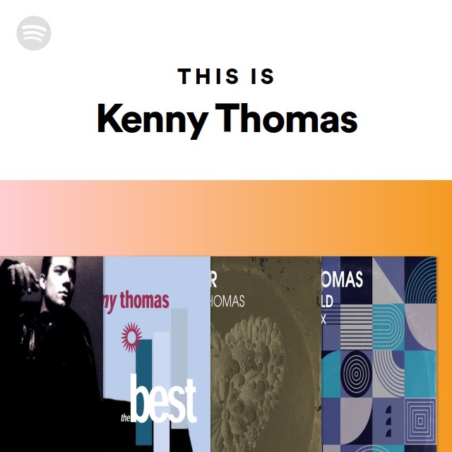 This Is Kenny Thomas - playlist by Spotify | Spotify