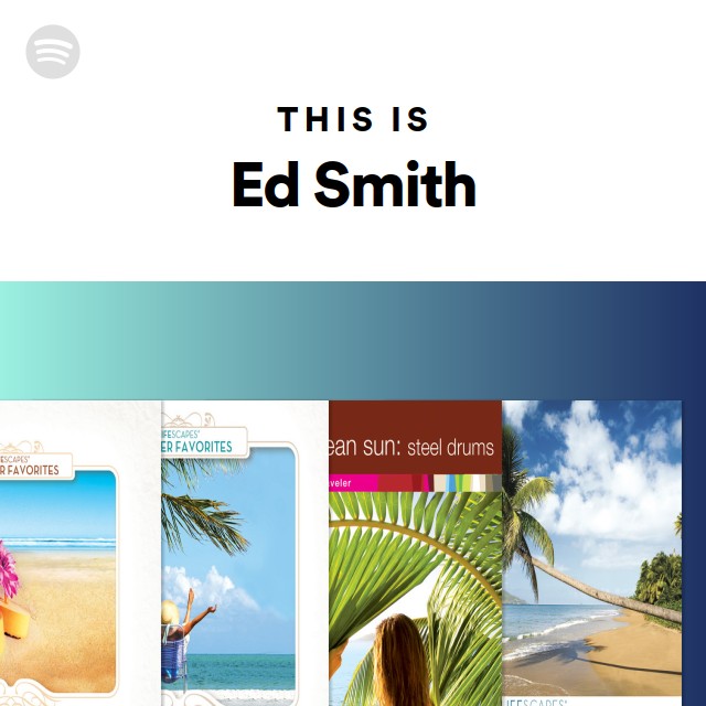 This Is Ed Smith - playlist by Spotify | Spotify