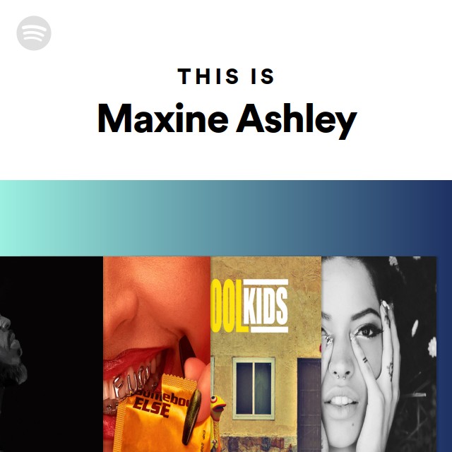 This Is Maxine Ashley - playlist by Spotify | Spotify