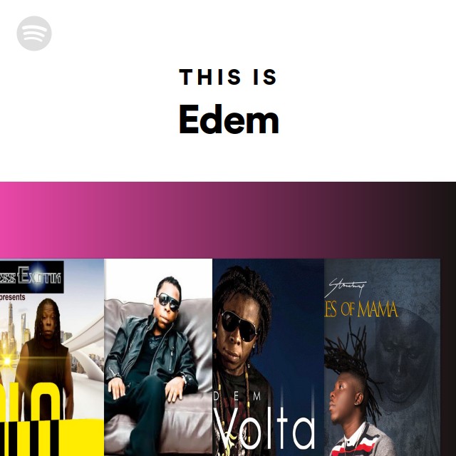 This Is Edem - playlist by Spotify | Spotify