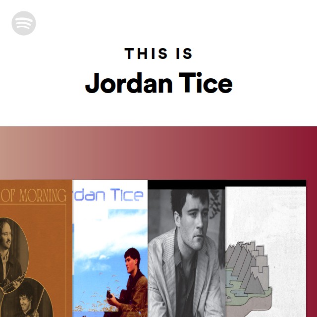 This Is Jordan Tice | Spotify Playlist