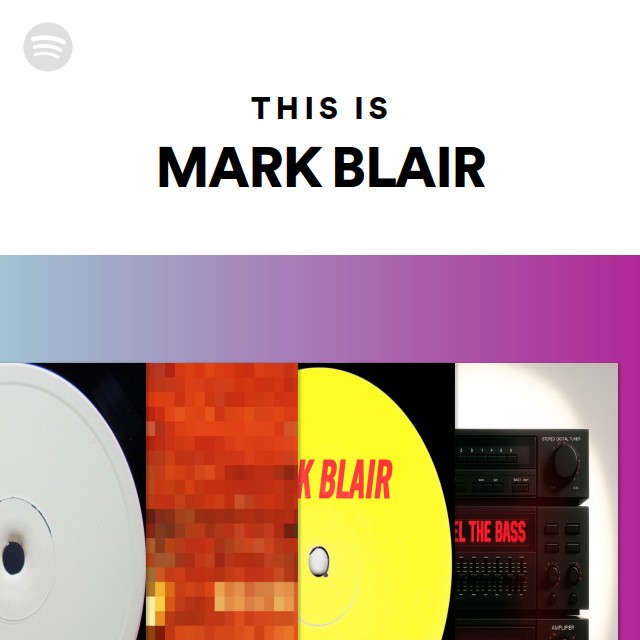 This Is Mark Blair - playlist by Spotify | Spotify