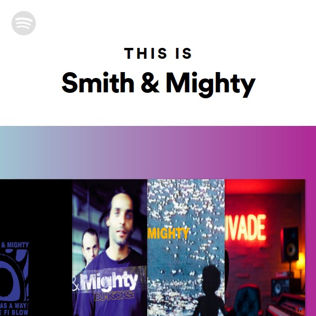 This Is Smith & Mighty - playlist by Spotify | Spotify