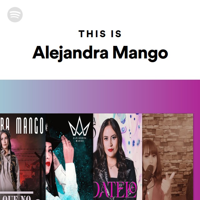 This Is Alejandra Mango - playlist by Spotify | Spotify