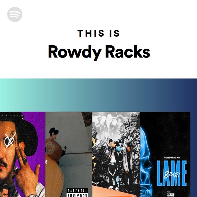 This Is Rowdy Racks - playlist by Spotify | Spotify
