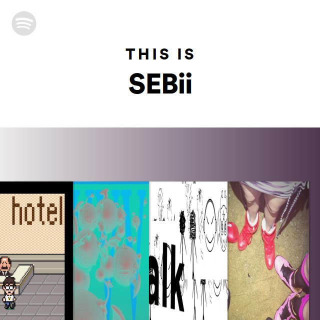 This Is SEBii - playlist by Spotify | Spotify