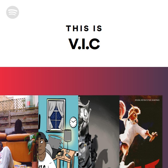 This Is V.I.C - playlist by Spotify | Spotify