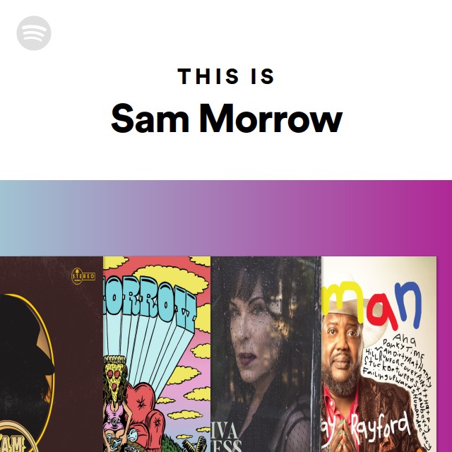 This Is Sam Morrow - playlist by Spotify | Spotify