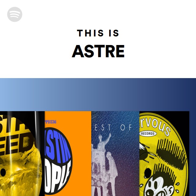 This Is Astre Playlist By Spotify Spotify