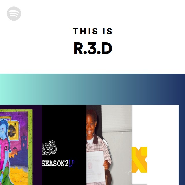 This Is R.3.D - playlist by Spotify | Spotify