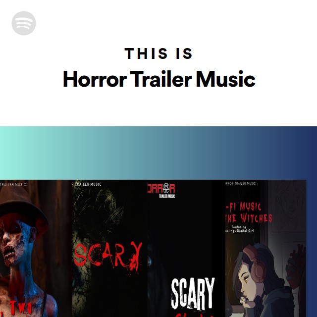 This Is Horror Trailer Music - playlist by Spotify | Spotify