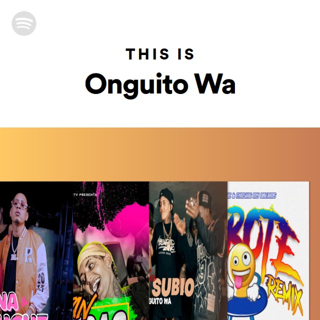 This Is Onguito Wa - playlist by Spotify | Spotify