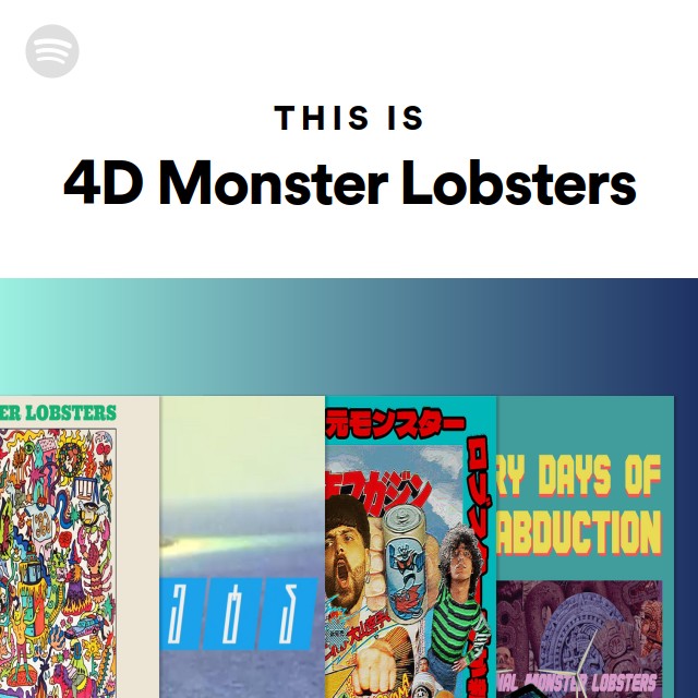 This Is 4D Monster Lobsters - playlist by Spotify | Spotify