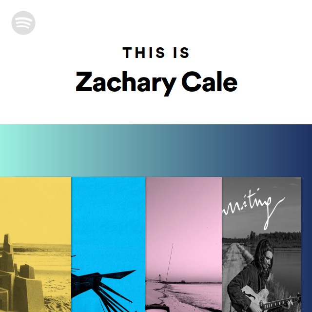 This Is Zachary Cale | Spotify Playlist
